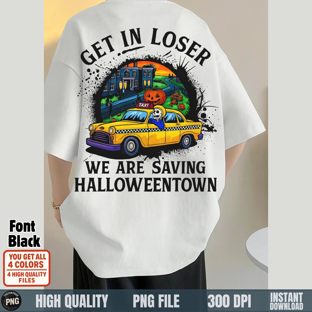 Halloween Town PNG, Get in Loser Skeleton Taxi Design, Spooky Funny ...