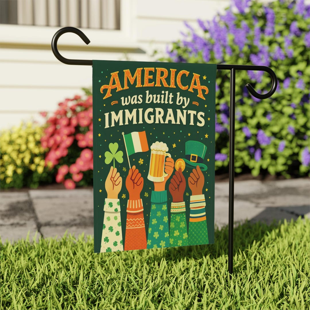 America Built by Immigrants Garden Flag St Patricks Day Irish Pride ...