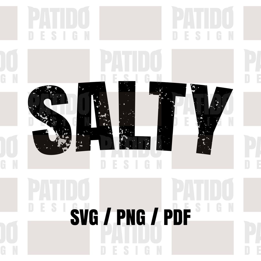 Salty SVG PNG PDF Grunge Distressed Funny Quote Design | Printable ...