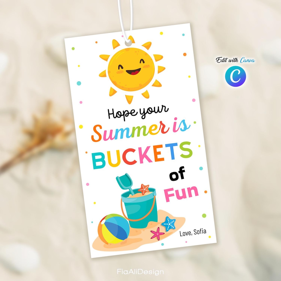 Editable Hope Your Summer is Buckets of Fun Gift Tag, Last Day of ...