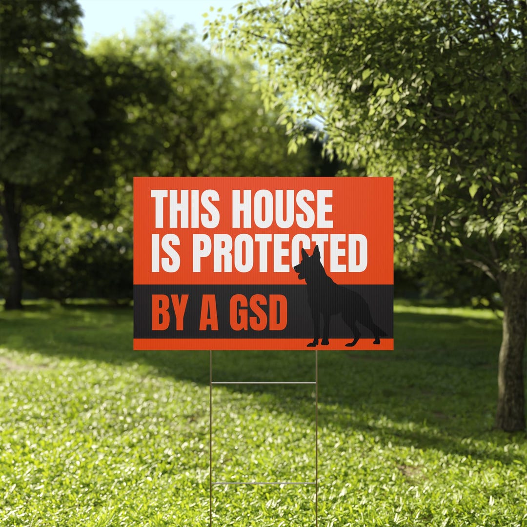 German Shepherd Yard Sign - "this House is Protected by a Gsd ...