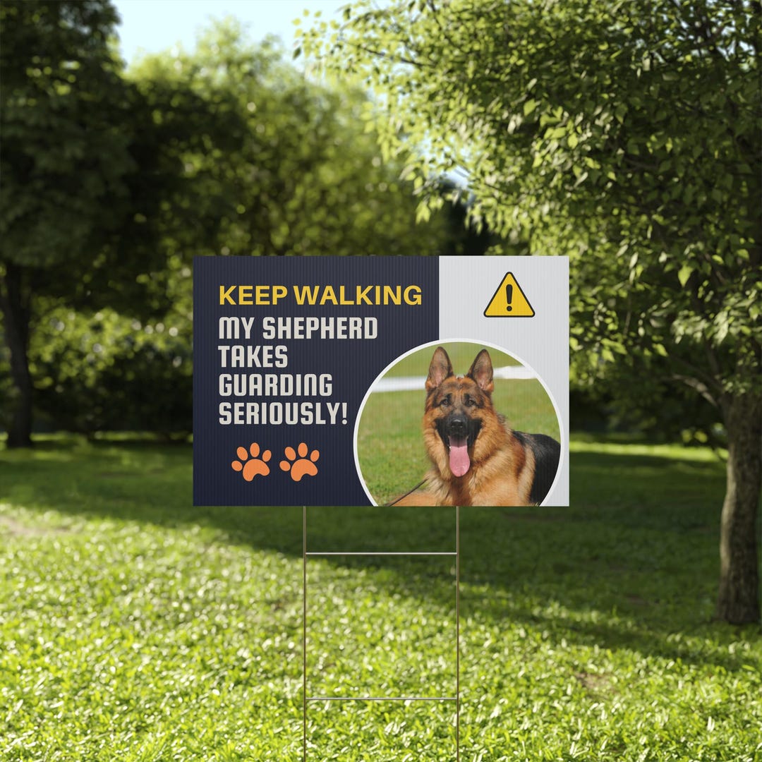German Shepherd Dog Alert Yard Sign - Keep Walking My Shepherd Takes ...