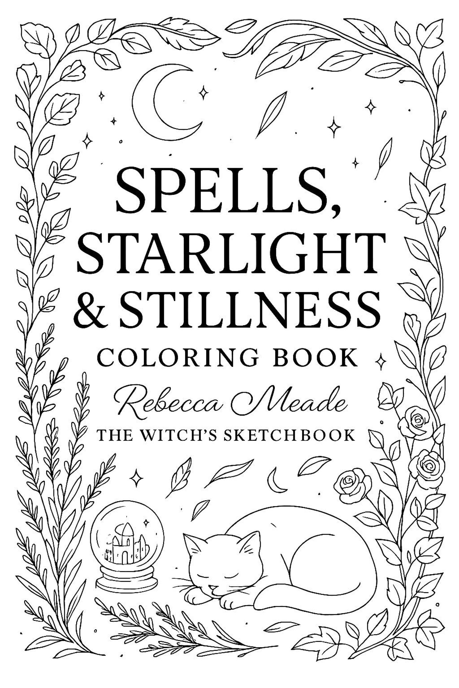 Spells, Starlight & Stillness: A Witch’s Coloring Book of Quiet Magic ...