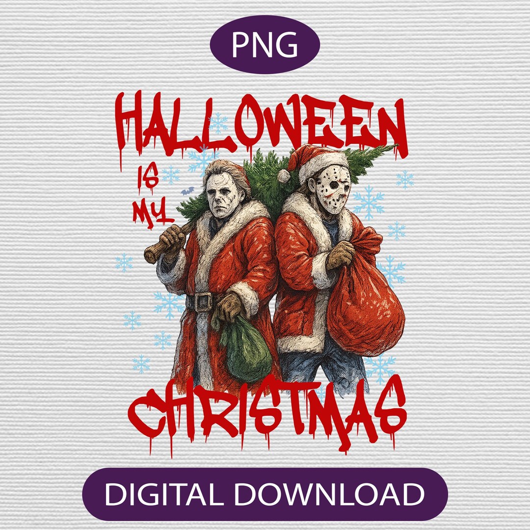 Halloween is My Christmas PNG, Horror Santa Mashup Sublimation, Spooky ...