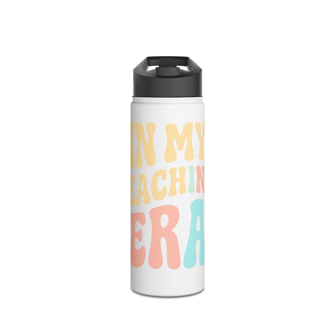 Colorful Teaching Era Water Bottle - Eco-friendly Sipper, Teacher Gift ...
