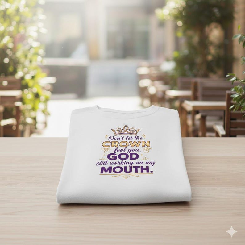 Don’t Let the Crown Fool You PNG - Inspirational Faith-based Digital ...
