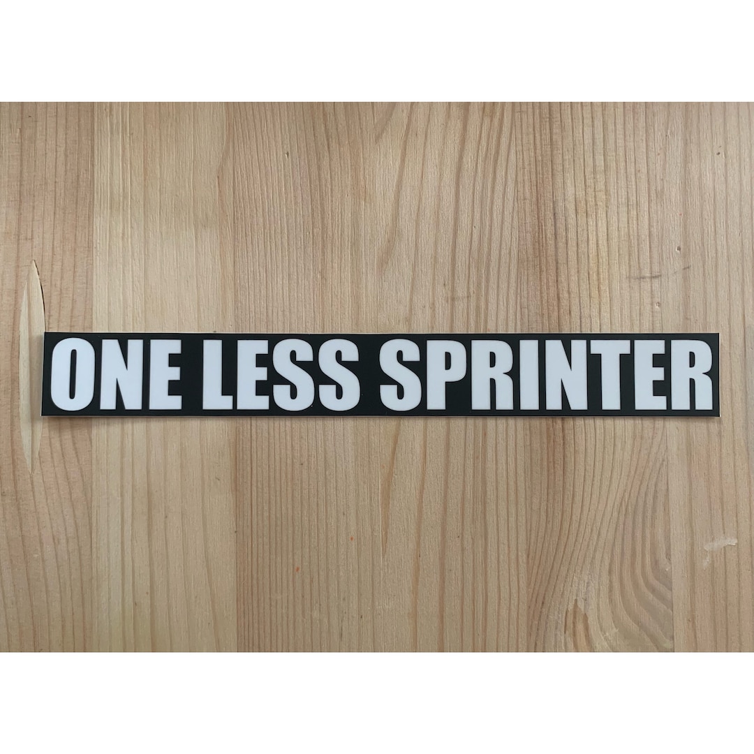 One Less Sprinter Sticker / Decal - Etsy