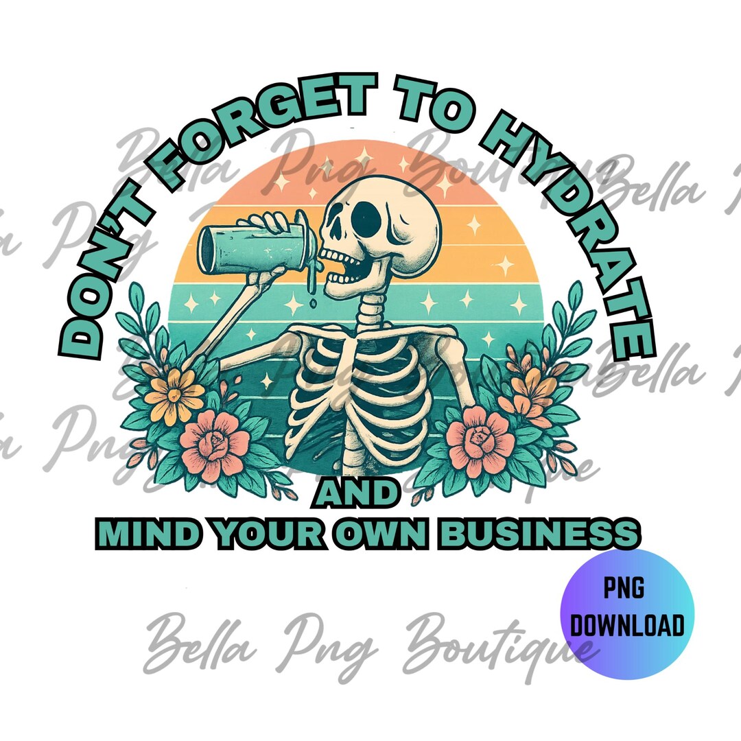 Funny Skeleton Hydrate PNG – Retro Sunset Drink Water Quote Sublimation ...