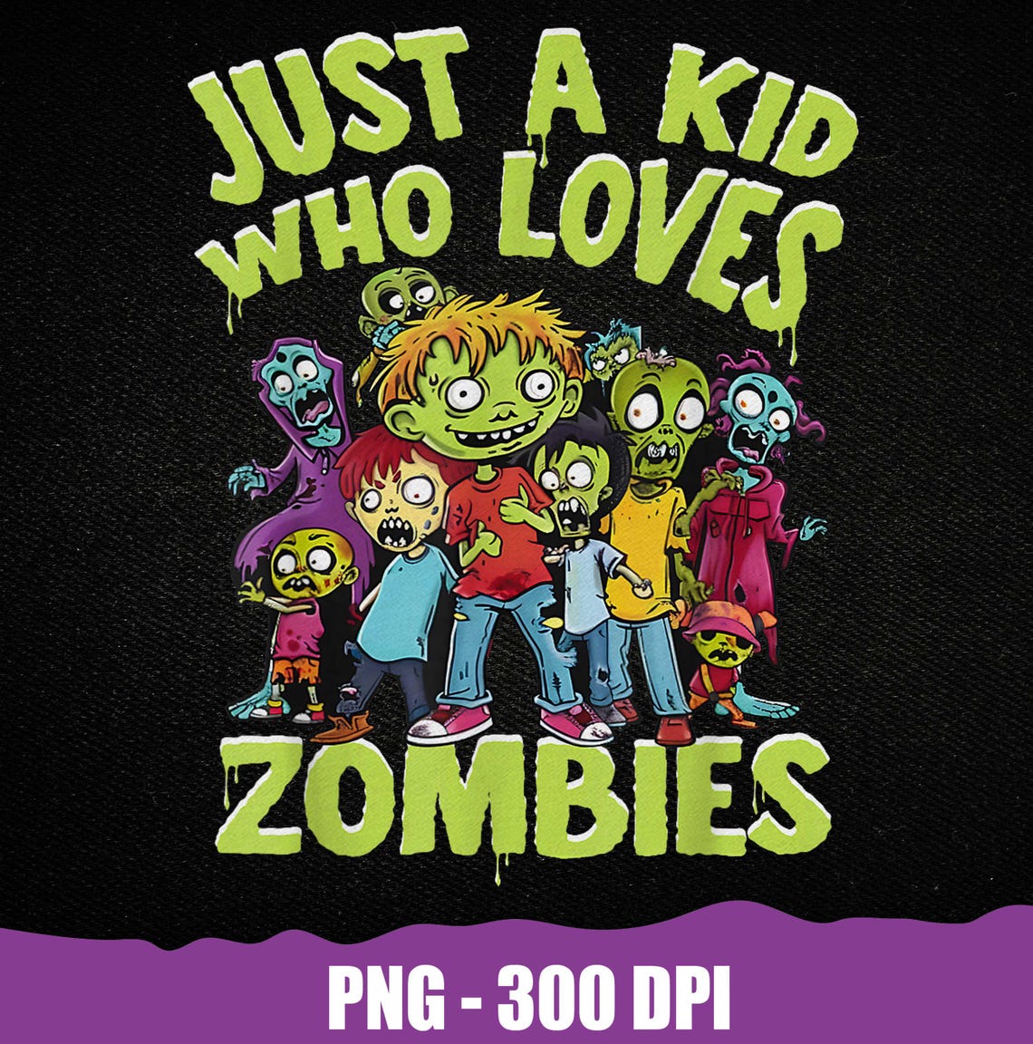 Just A Kid Who Loves Zombies Halloween Digital File for Sublimation ...