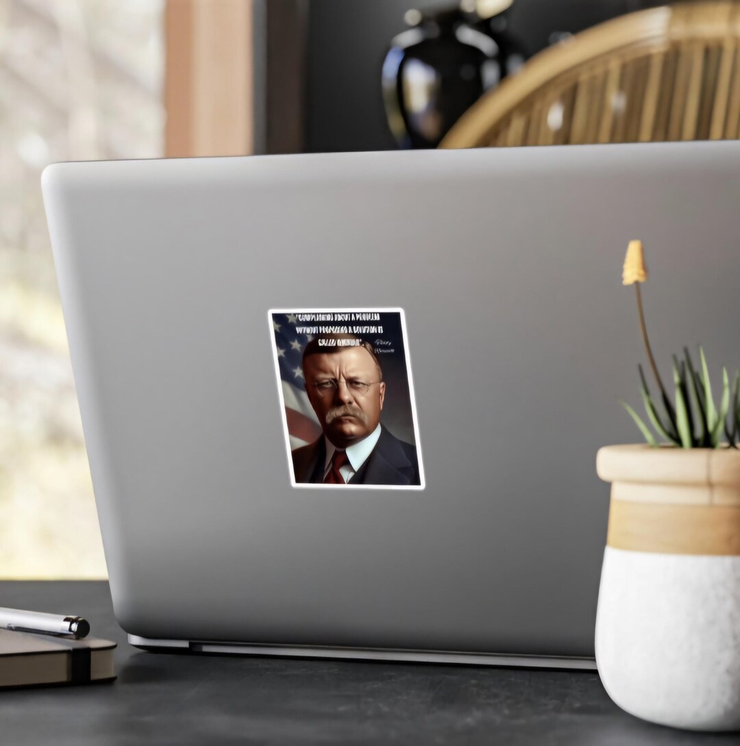 3"×4" Teddy Roosevelt Vinyl Decals Sticker, Historical American Quotes ...
