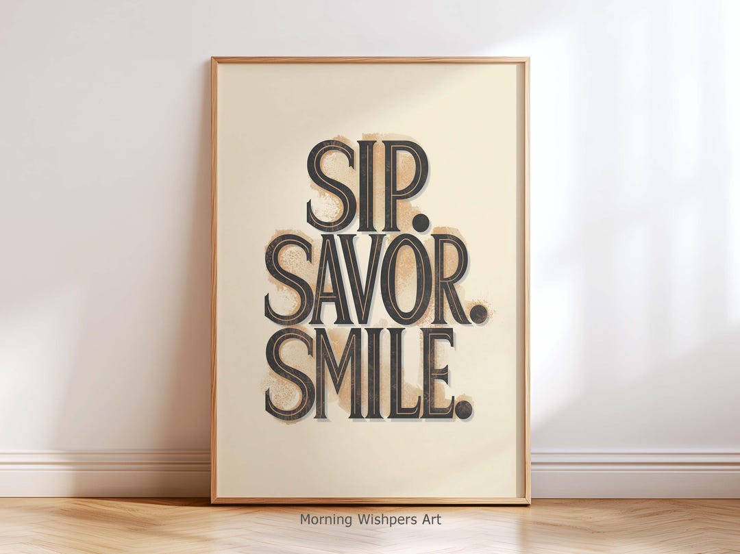 Minimalist Coffee Quote Poster– Sip Savor Smile Typography Wall Art ...