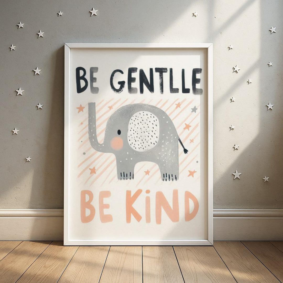 Be Gentle Be Kind Elephant Wall Art, Inspirational Quote Nursery Print ...