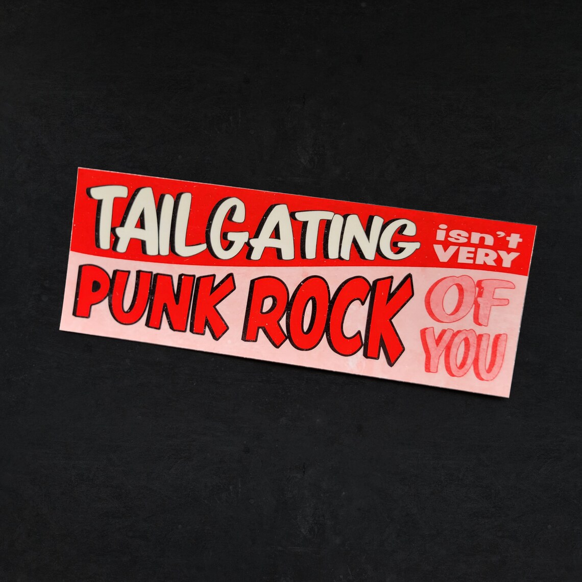 Tailgating Isn't Very Punk Rock of You Bumper Sticker - Etsy