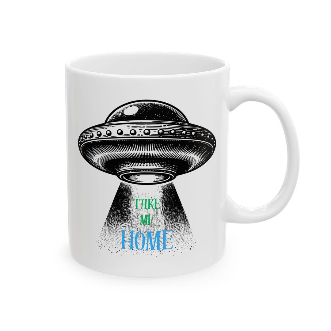 Take Me Home Alien Abduction Ceramic Coffee Mug - 11oz & 15oz Sizes - Etsy