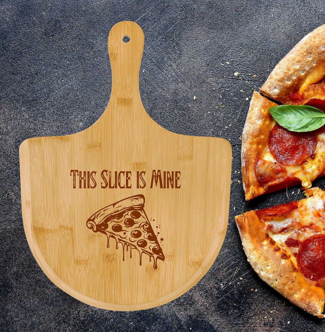 Engraved Bamboo Pizza Board: "this Slice is Mine" - Funny Pizza Lover ...