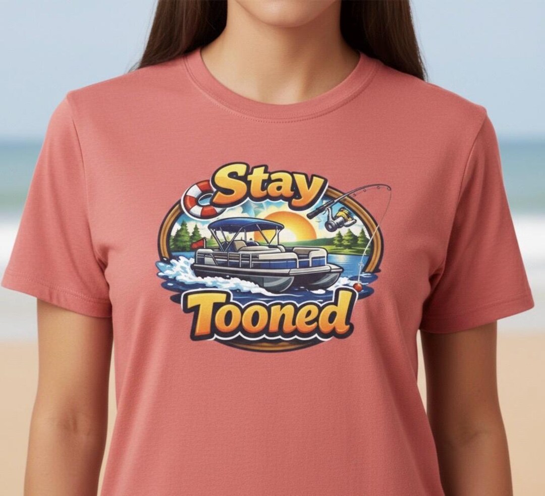 Stay Tooned Shirt | Funny Pontoon Boat Gift | Lake Life Humor Tee ...