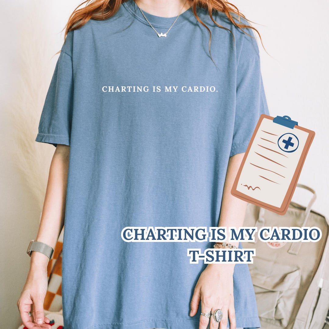 Charting is My Cardio T-shirt, Funny Nurse Shirt, Medical Student Gift ...
