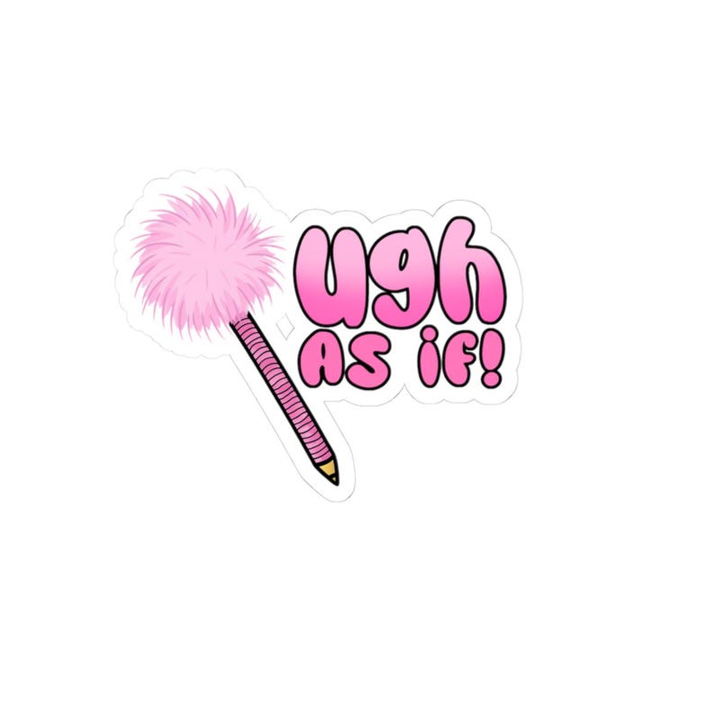 Ugh, as If! Clueless Movie Stickers, Cute Laptop Stickers, Emotional ...