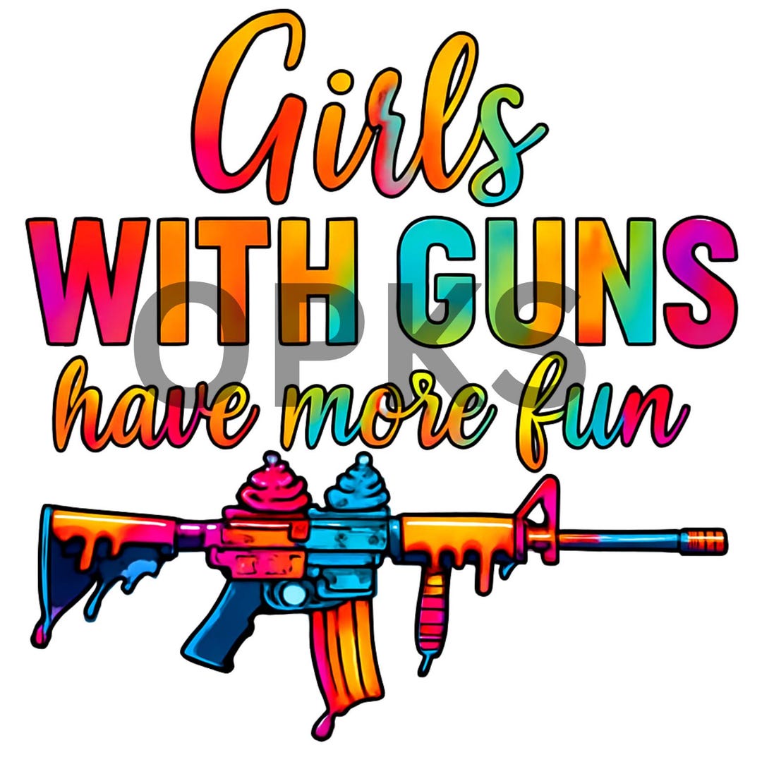 Girls With Guns PNG – Colorful Dripping Rifle Graphic, 2nd Amendment ...