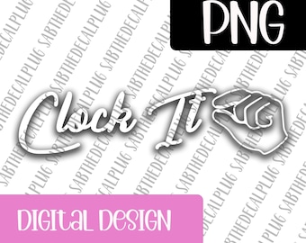Clock It PNG: Viral Tiktok Slang, Finger Tap Meme Digital Download Png ...