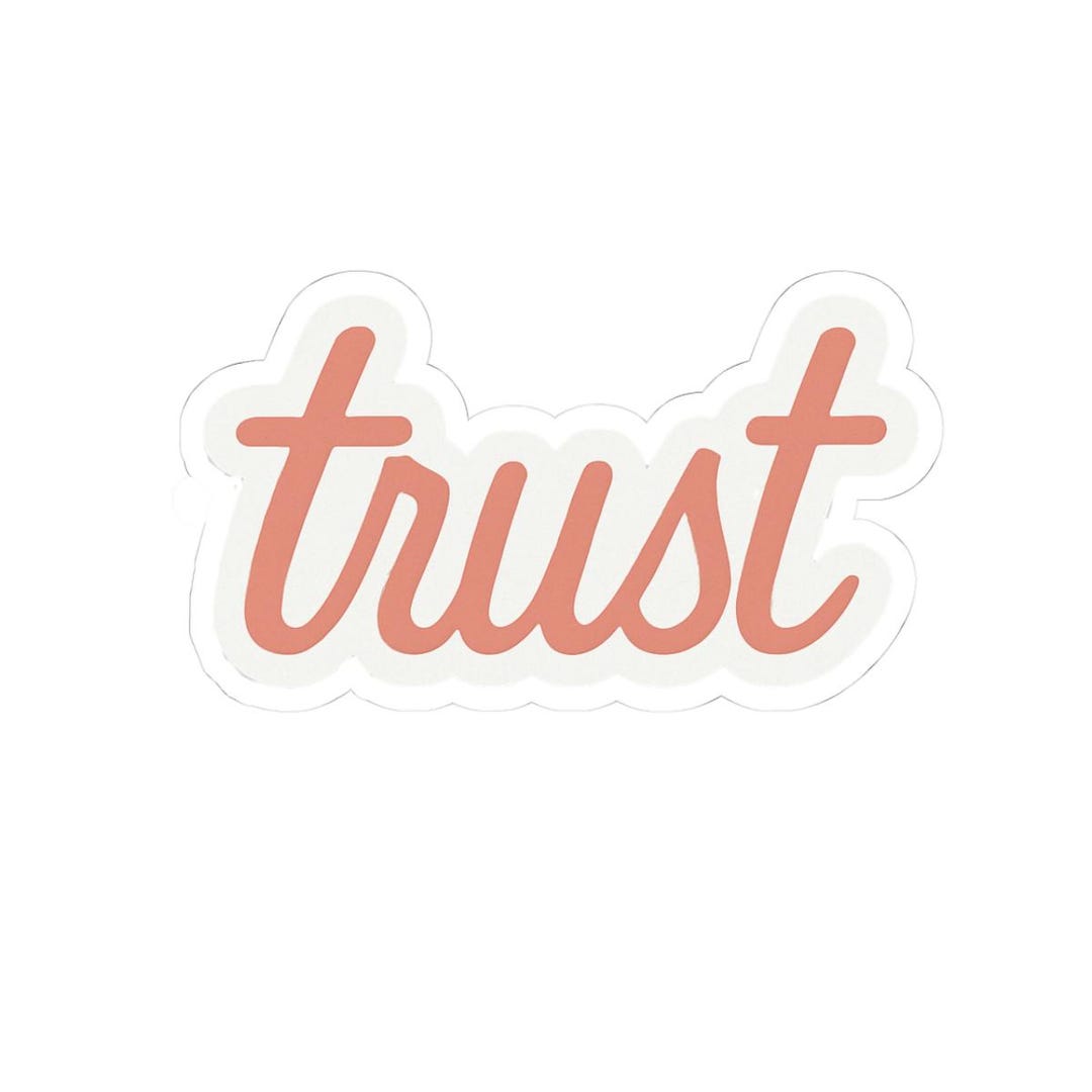Trust Sticker | Waterproof Vinyl Cursive Decal - Etsy