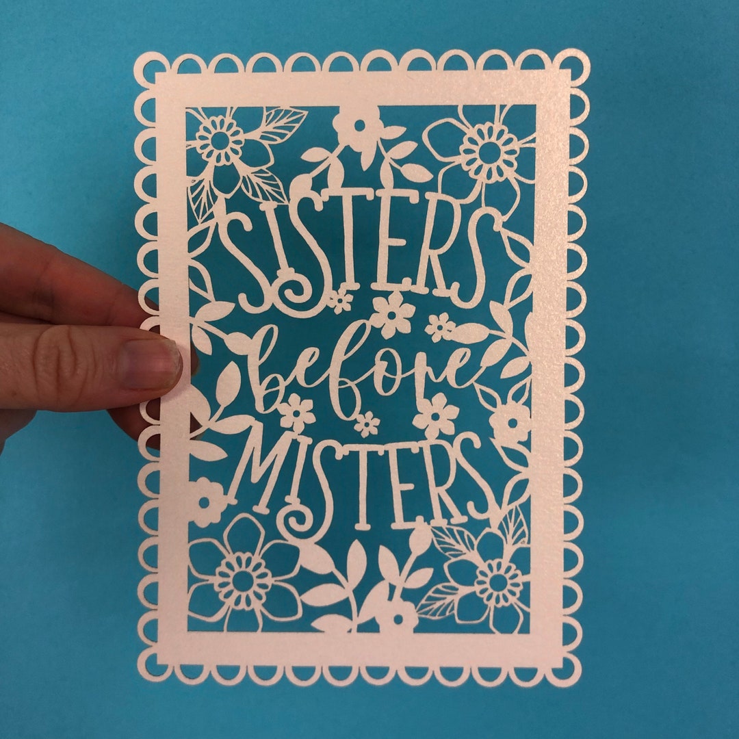 Sisters Before Misters A6 Papercut, Galentines Gift, Girl Friend ...