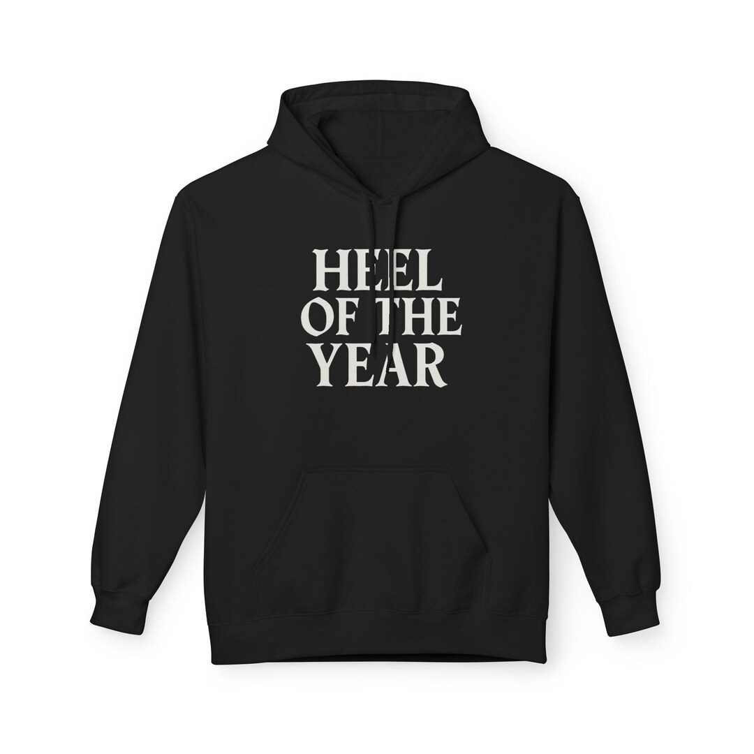 Heel of the Year Hoodie, Bold Pro Wrestling Villain Hoodie for Hardcore ...