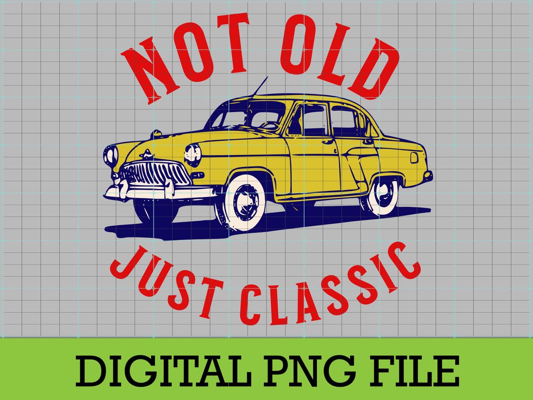 Not Old Just Classic PNG | Vintage Birthday Design (digital Download ...
