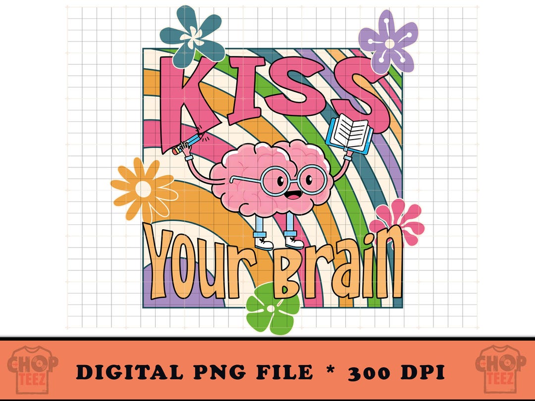 Kiss Your Brain PNG | Groovy Retro Sublimation Design (digital Download ...
