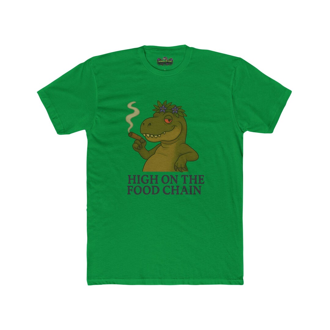 High on the Food Chain Cartoon T-rex 420-friendly T-shirt - Etsy
