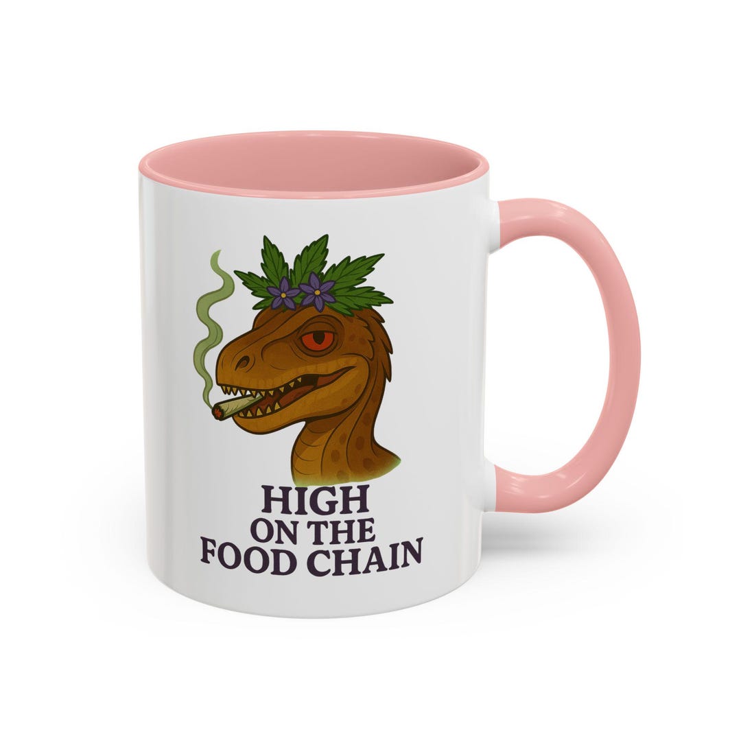 Copy of High on the Food Chain T-rex 420-friendly Accent Mug - Etsy
