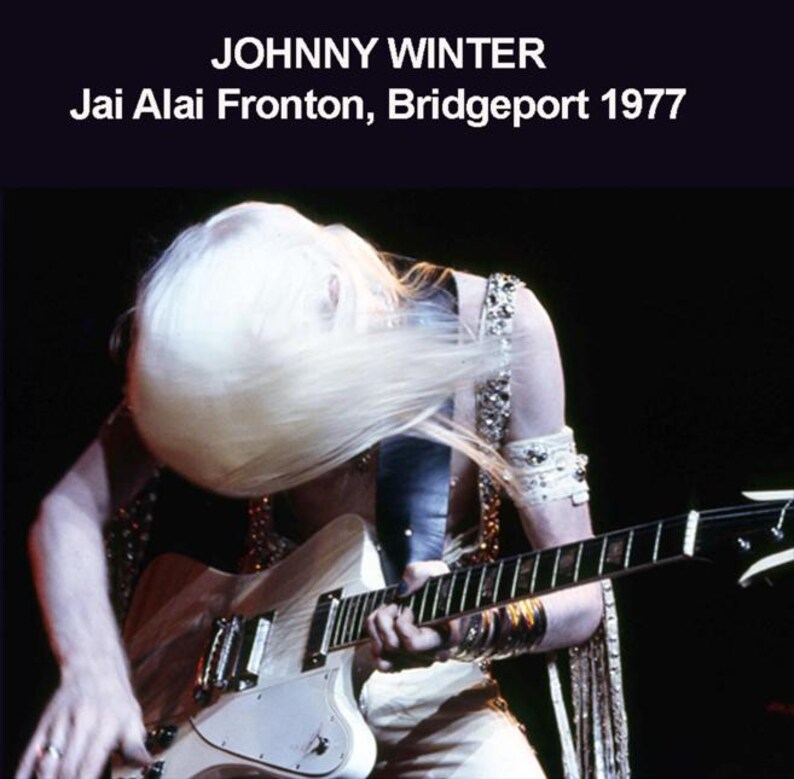 Johnny Winter: Live CD Jai Alai Fronton, Bridgeport, CT, August 31 ...