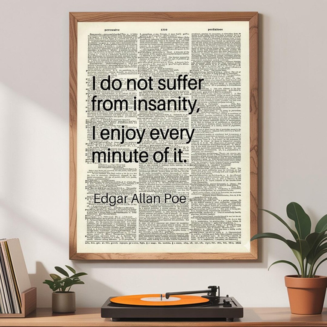 Edgar Allan Poe Quote Poster – I Do Not Suffer From Insanity Print ...