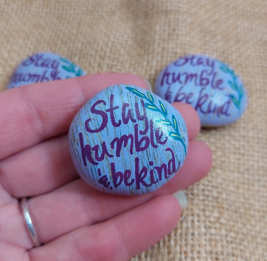 Hand-painted Sentiment Stone: "stay Humble and Kind" - Inspirational ...