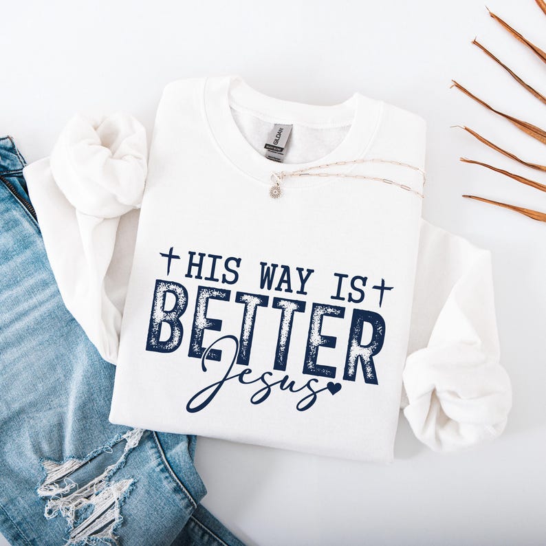 His Way is Better Sweatshirt, Minimal Christian Cross Design, Faith ...