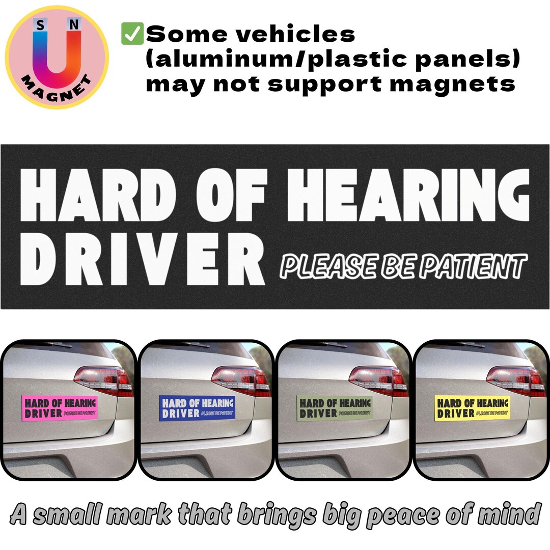 Hard of Hearing Driver Please Be Patient Car Magnet Hearing Impaired ...