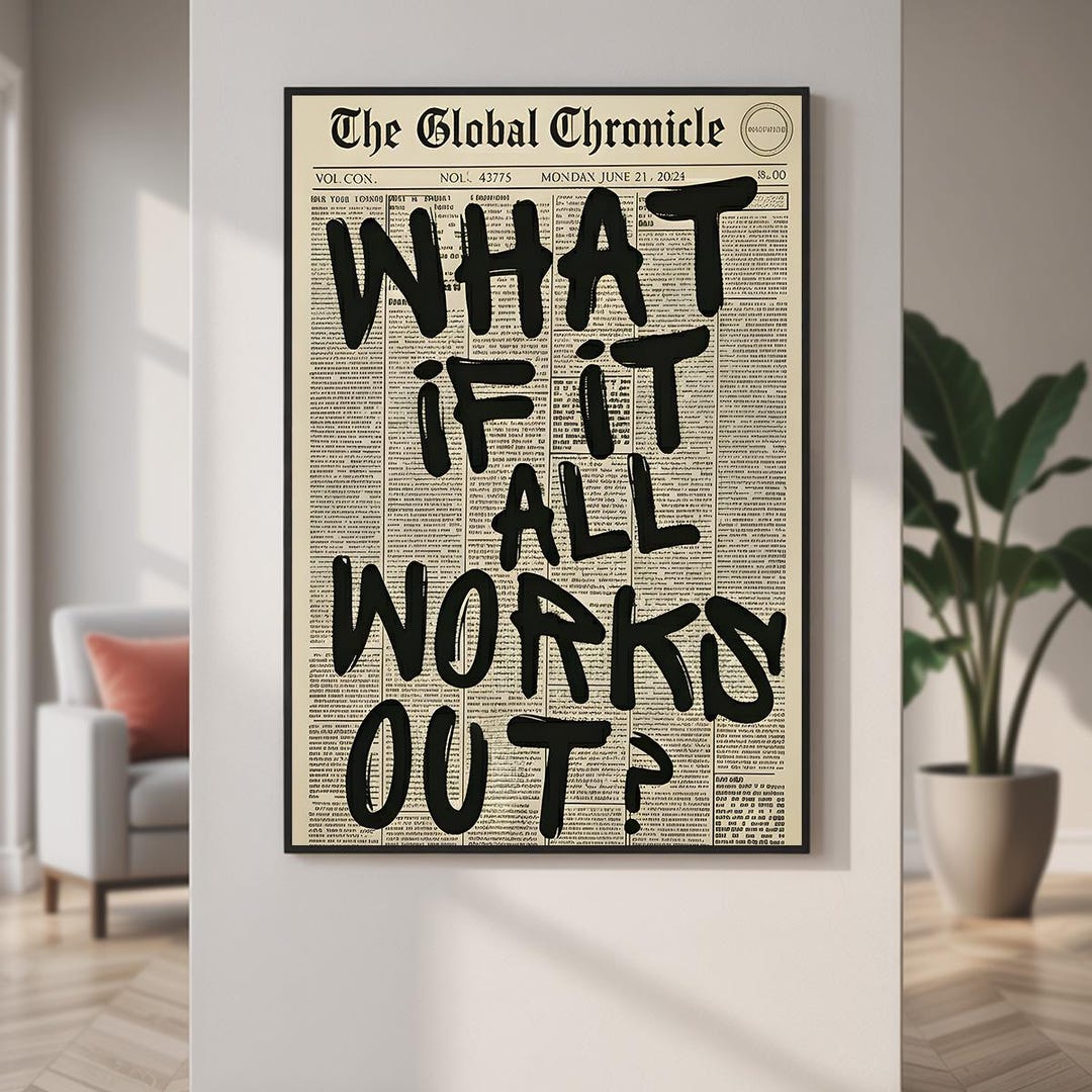 What If It All Works Out Print, Motivational Graffiti Art, Newspaper ...