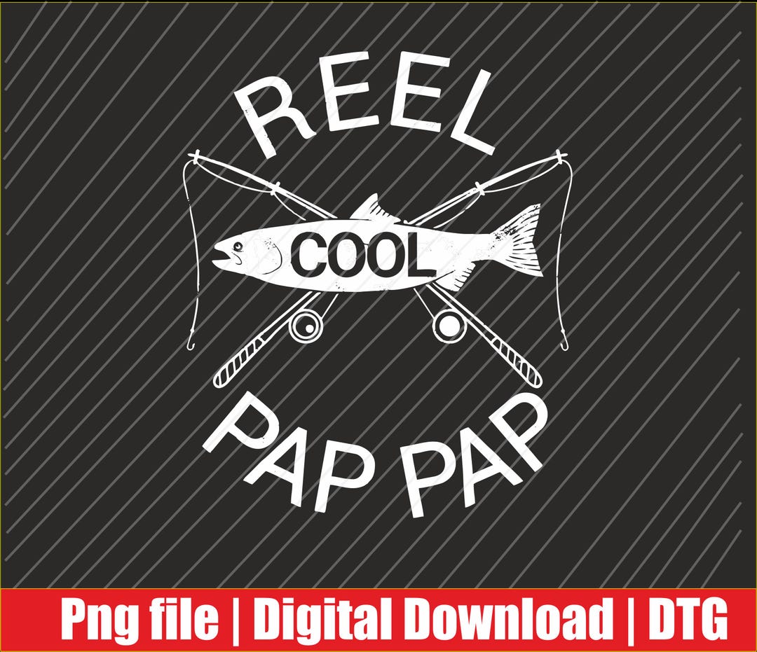 Reel Cool Pap Pap Png | Digital Download | DTG & DTF Ready for T-shirts ...