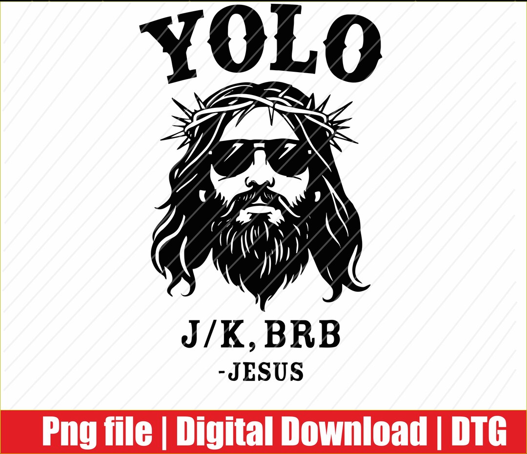 Yolo Jk Brb Jesus Religious Christian Easter Png | Digital Download ...