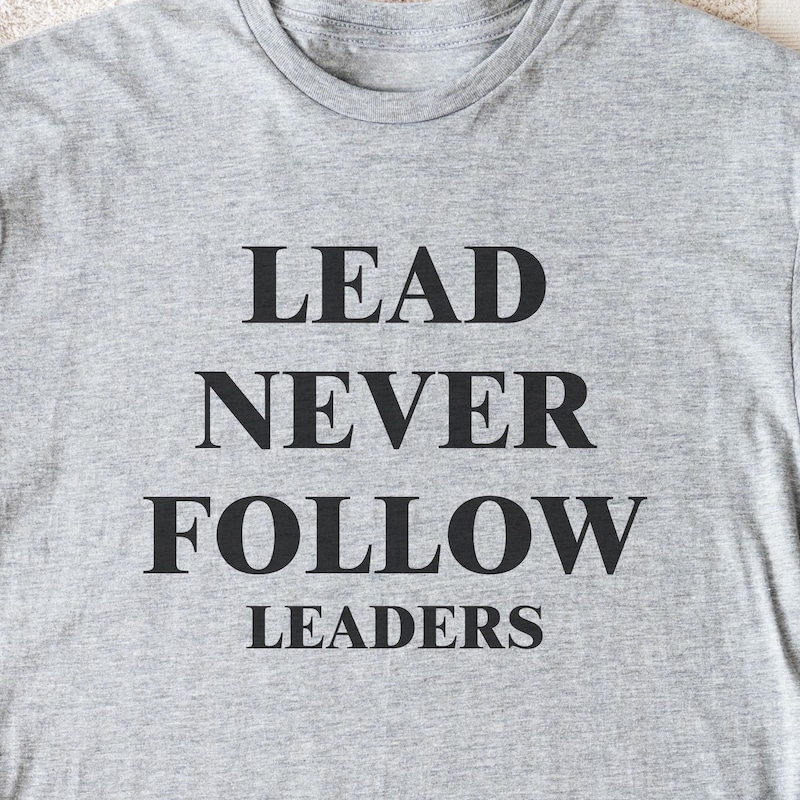 Lead Never Follow Leaders - Etsy