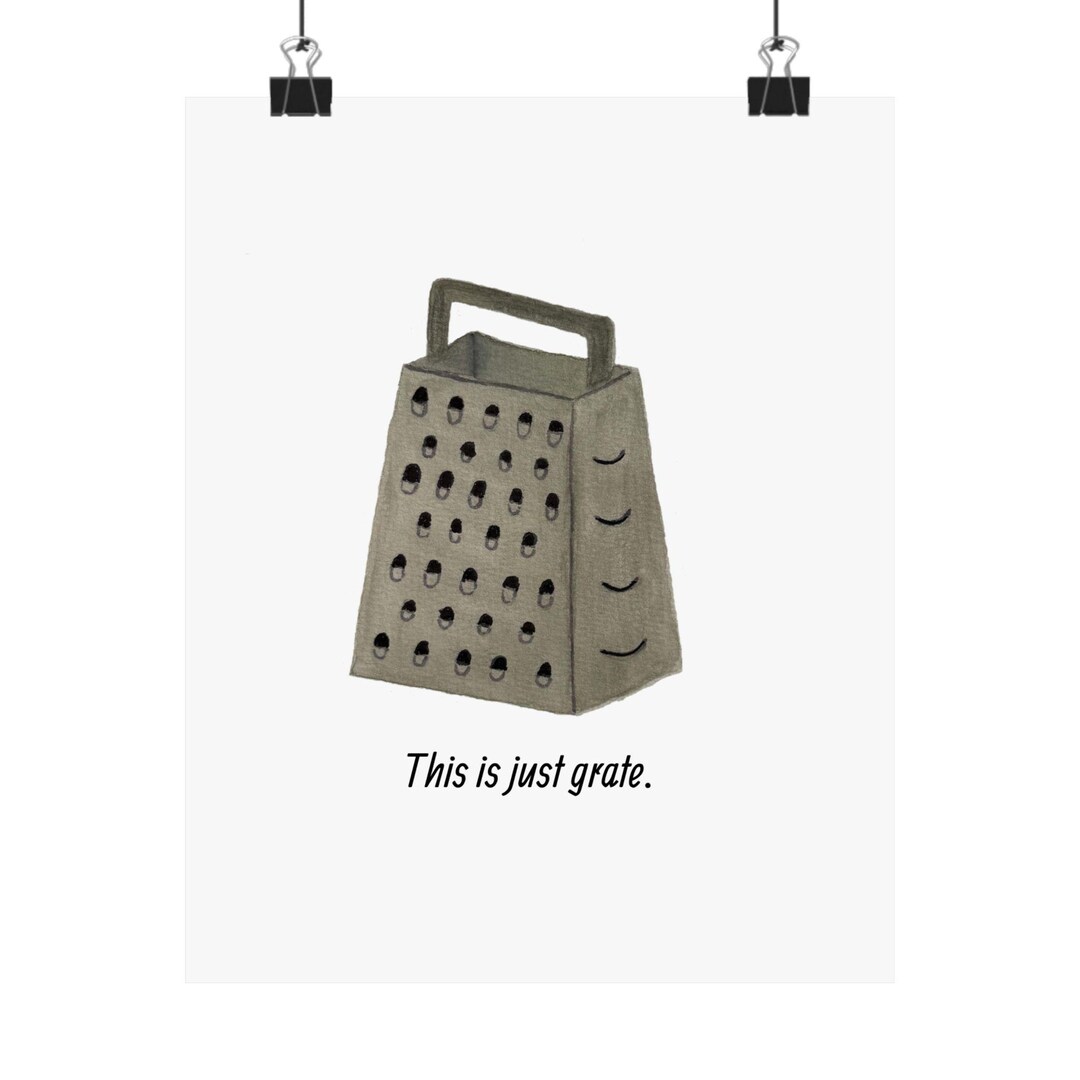 Just Grate Kitchen Humor Poster - Etsy