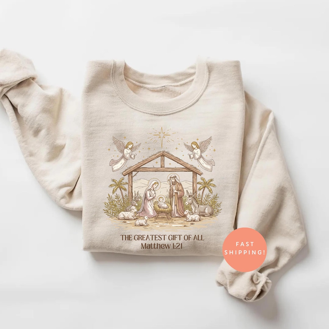 The Greatest Gift of All Sweatshirt, Nativity Scene Christmas Crewneck ...