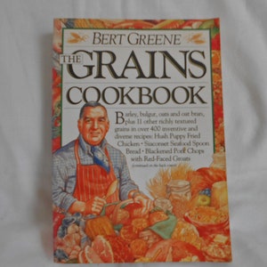 GRAINS COOKBOOK by Bert Greene 1988 Soft Cover 400 Meatless Cooking ...