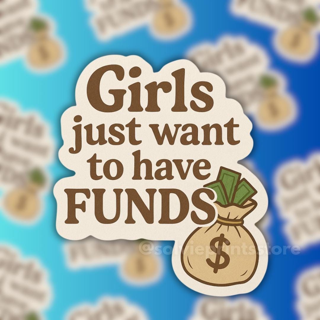 Girls Just Want Funds Sticker – Funny Money Bag Glossy Vinyl Decal - Etsy