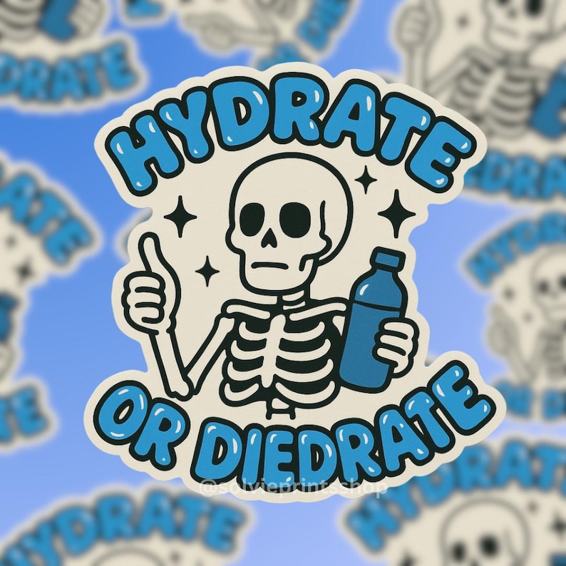 Funny Hydrate or Diedrate Sticker: Waterproof Vinyl Decal - Etsy