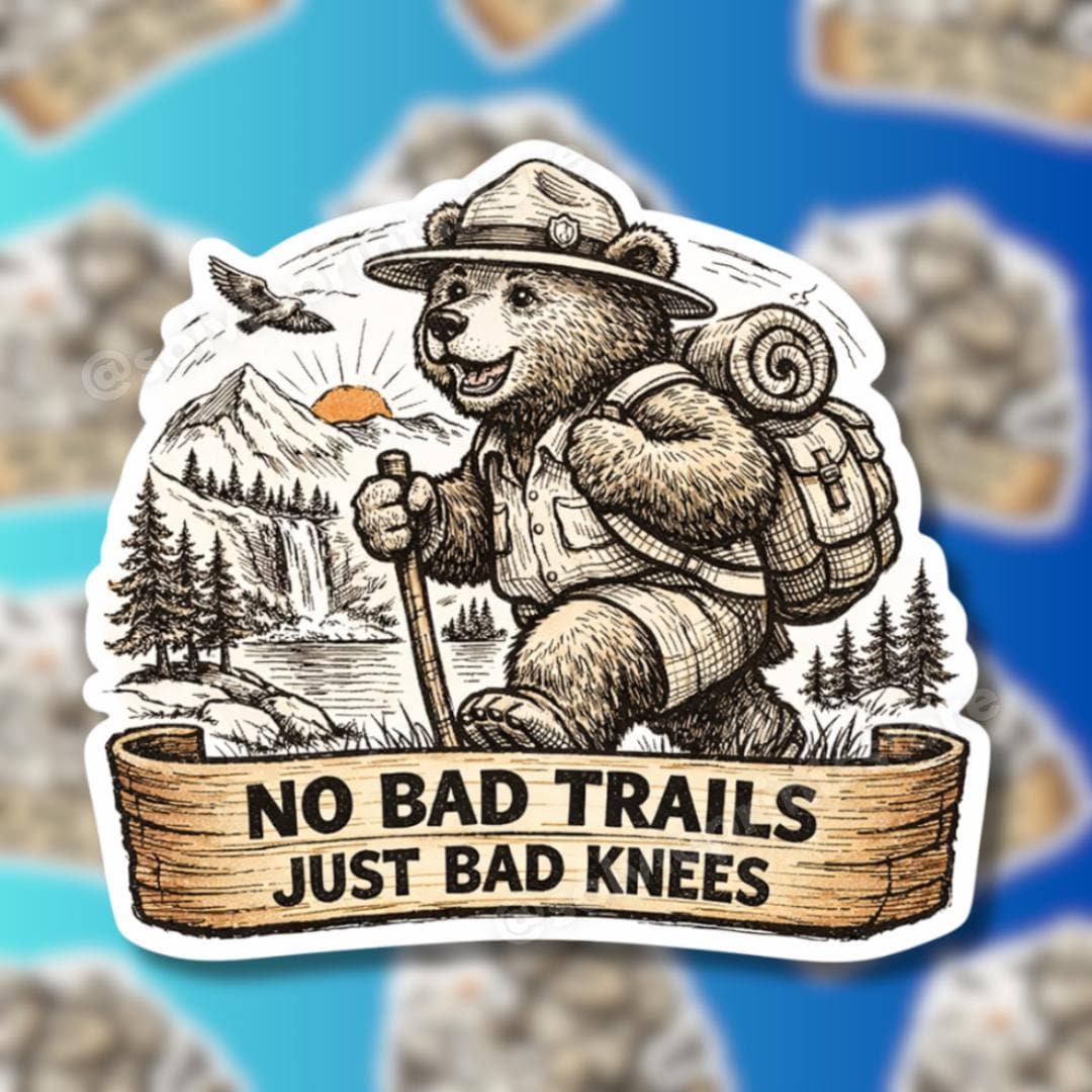 Cute Hiking Bear Sticker – “no Bad Trails Just Bad Knees” – Outdoor ...
