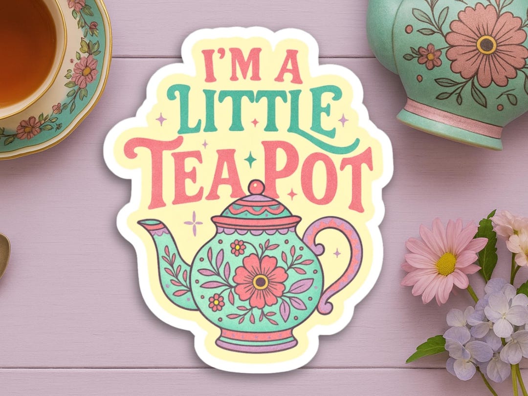Im a Little Teapot Sticker, Floral Teapot Vinyl Decal for Tea Lovers ...