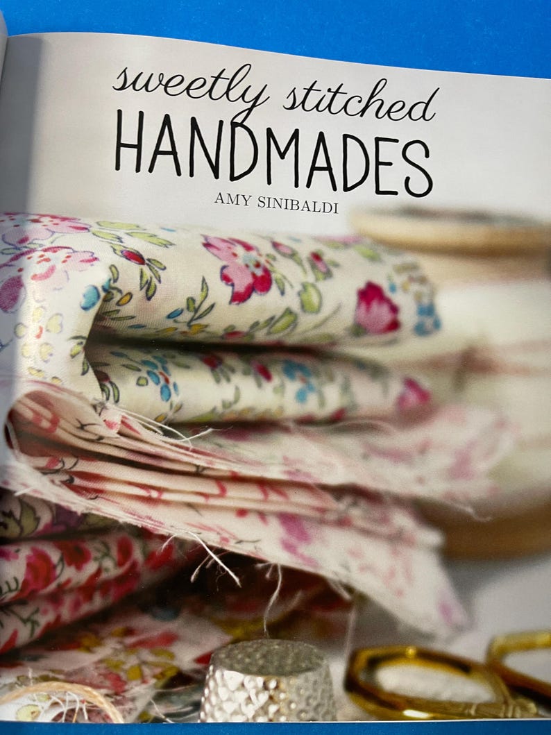 Sweetly Stitched Handmades, Amy Sinibaldi, 18 Projects to Sew for You ...