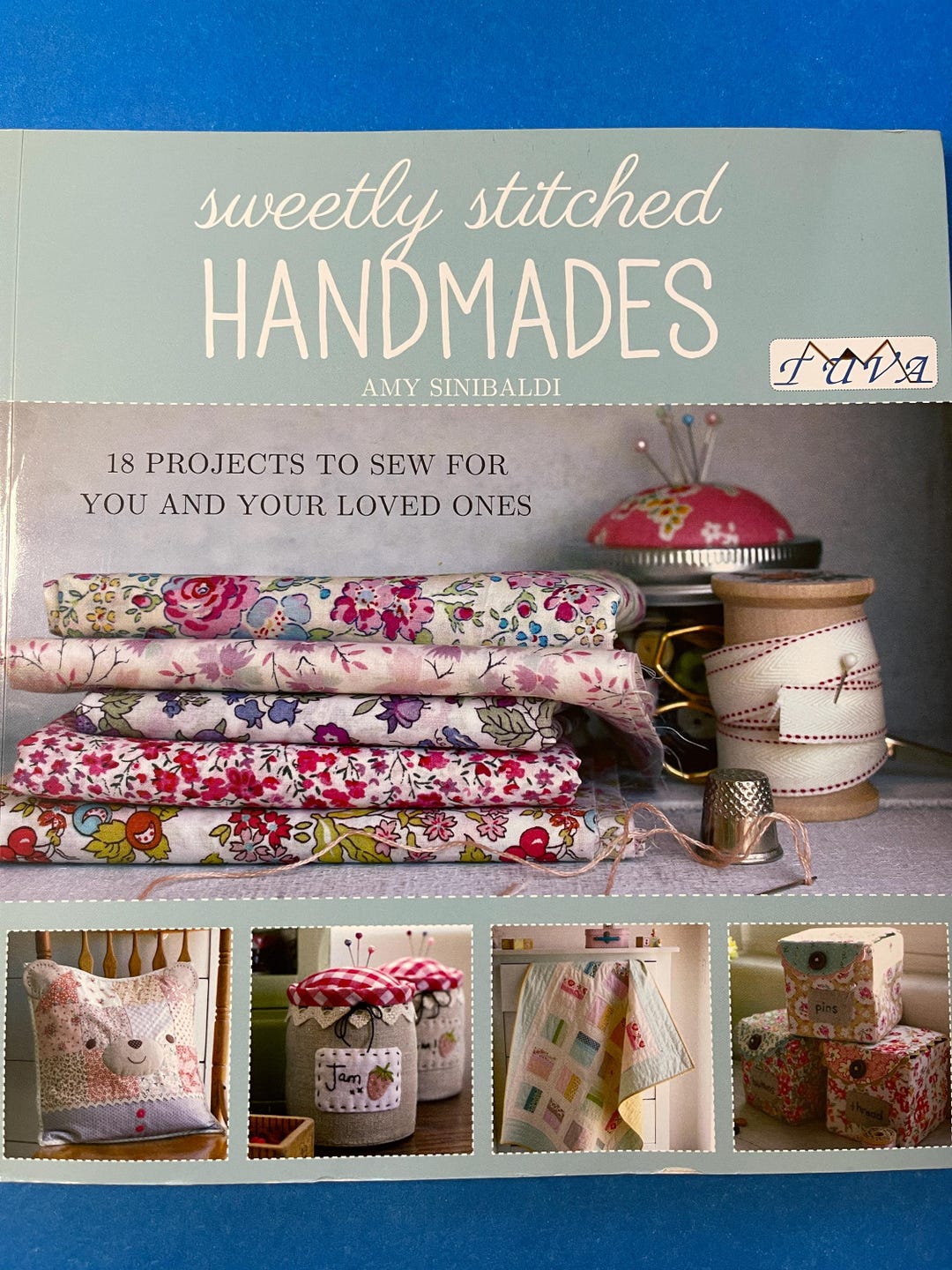 Sweetly Stitched Handmades, Amy Sinibaldi, 18 Projects to Sew for You ...