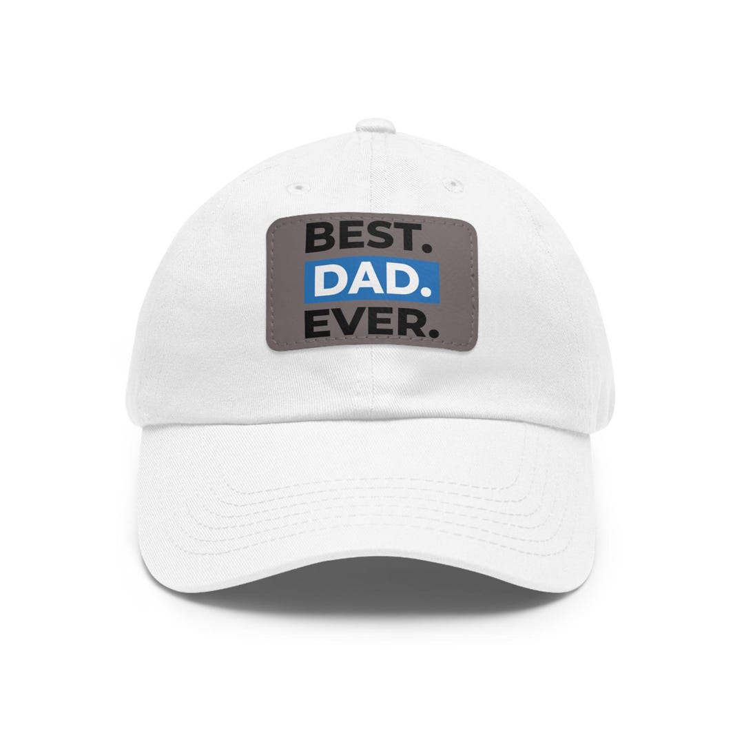 Best Dad Ever Dad Hat With Leather Patch, Father's Day Gift, Men's ...